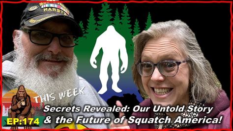 Secrets Revealed Our Untold Story And The Future Of Squatch America