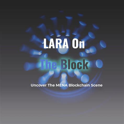 Uncover Mena Blockchain Scene Laraontheblock Laraonzeblock Lara