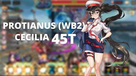 Kings Raid Protianus Wb2 Cecilia 45 3t Full Tm Youtube