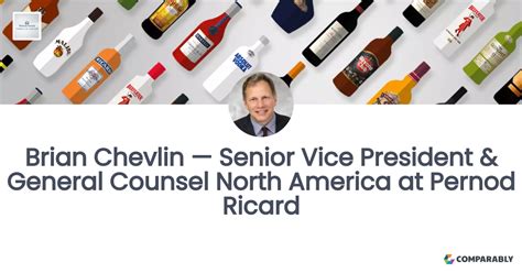 Brian Chevlin — Senior Vice President And General Counsel North America At Pernod Ricard Comparably