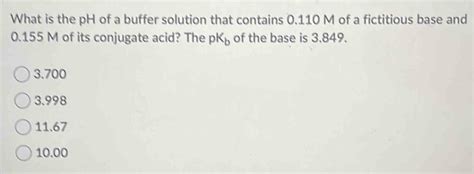 solved what is the ph of a buffer solution that contains 0 110 m of a