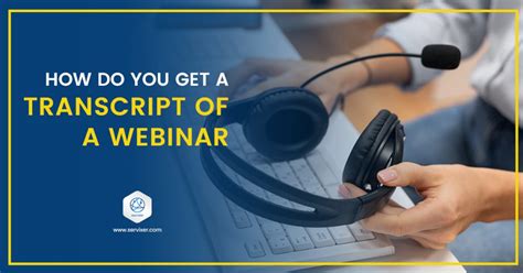 How Do You Get A Transcript Of A Webinar