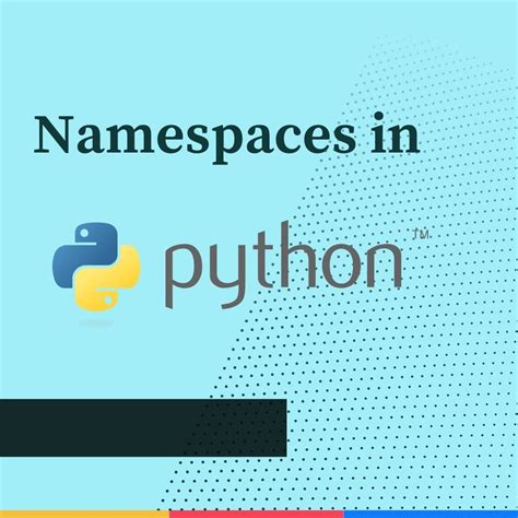 Namespaces And Scope In Python Python Tools Namespaces In The Form Of