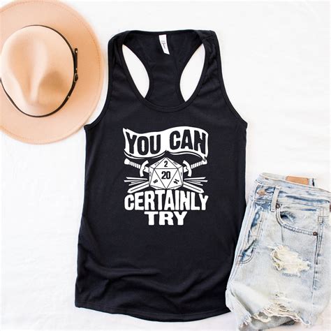 You Can Certainly Try Shirt Dnd Shirt Dm Accessories Rpg Etsy