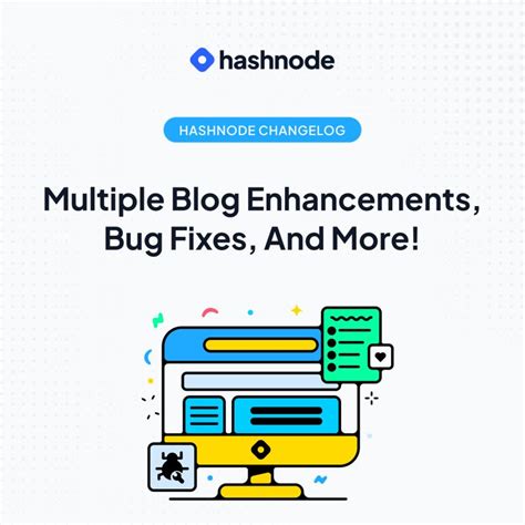 hashnode on linkedin multiple blog enhancements bug fixes and more 💫