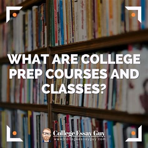What Are College Prep Courses And Classes