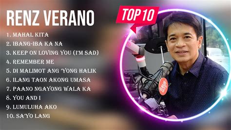 Ang Pinakamahusay Sa Buong Album Ng R E N Z V E R A N O 2023 Youtube