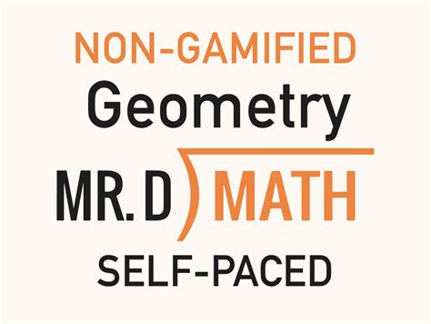 Non Gamified ~ Geometry Self Paced Mr D Math