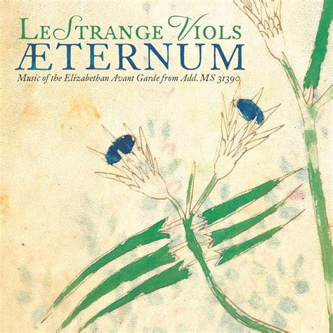 Æternum Music Of The Elizabethan Avant Garde From Add Ms 31390 Album Of Lestrange Viols Buy
