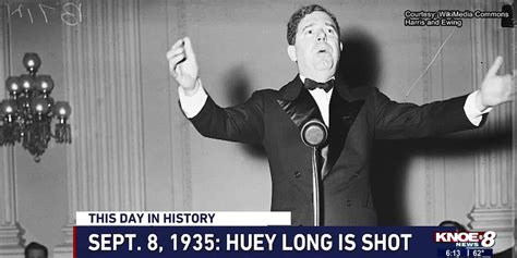 This Day In History Huey P Long Was Shot At Louisiana State Capitol