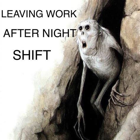 That Moment When You Finish Night Shift And You Walk Out Into Sunlight