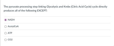 Solved The Pyruvate Processing Step Linking Glycolysis And