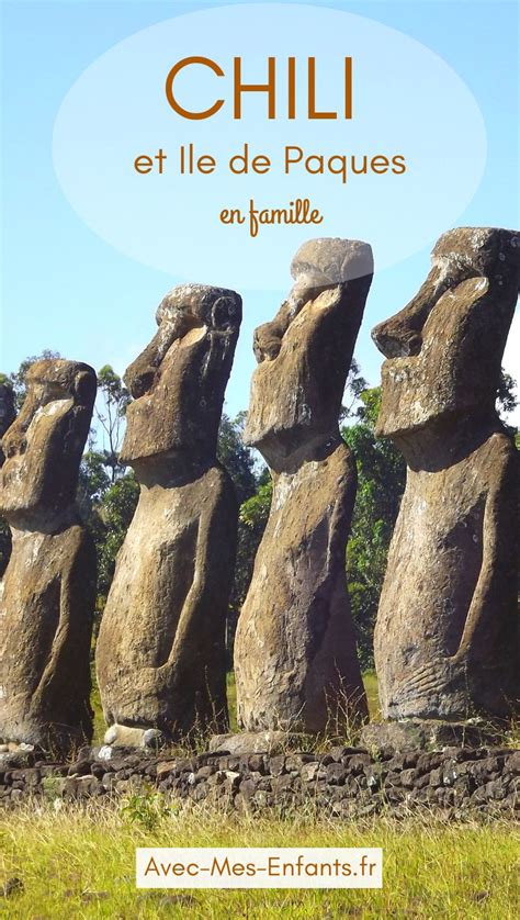 Chili En Famille Road Trip Avec Les Enfants Avec Mes Enfants Chili Ile De Paques Voyage