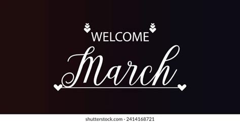 Welcome March Stylish Text Illustration Design Stock Vector Royalty