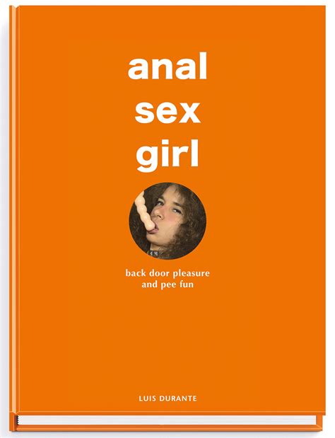 Anal Sex Girl By Durante Luis New 2023 Moluna
