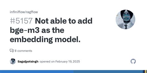 Not Able To Add Bge M3 As The Embedding Model · Issue 5157 · Infiniflowragflow · Github