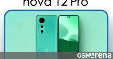 Huawei Nova 12 And 12 Pro Specs Leak Both Running On Hisilicon Kirin