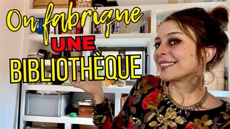 Tuto Vlog On Fabrique Une Bibliotheque Sur Mesure Pour Mon Atelier