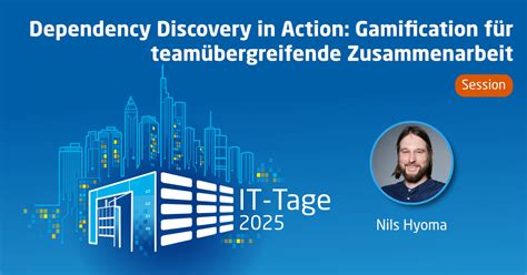 Dependency Discovery In Action Gamification Für Teamübergreifende Zusammenarbeit It Tage