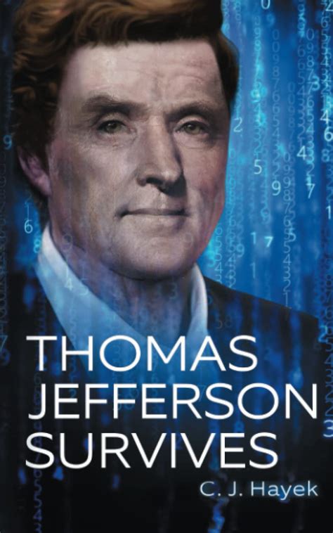 Thomas Jefferson Survives Hayek C J 9798616533937 Books