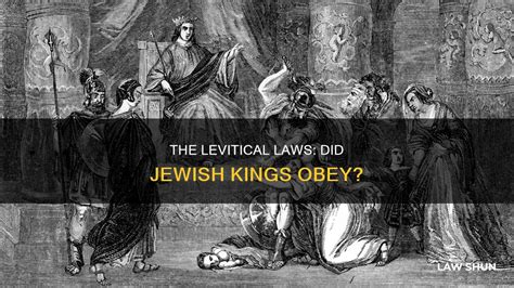 The Levitical Laws Did Jewish Kings Obey Lawshun