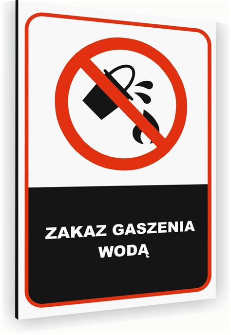 Tabliczka Znak Informacyjny 30x20 Biała Zakaz Gaszenia WodĄ Aluminiowa