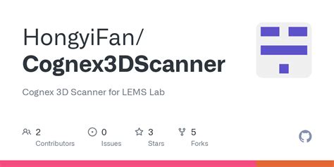 Github Hongyifan Cognex3dscanner Cognex 3d Scanner For Lems Lab