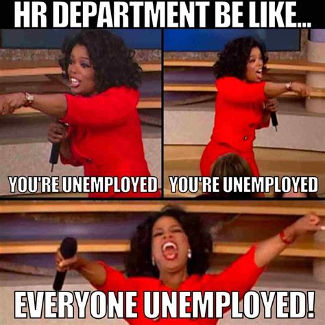 25 Best Unemployment Memes Layoffs Quitting And Being Fired