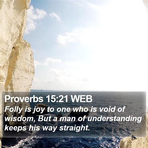 Proverbs 15 21 Web Folly Is Joy To One Who Is Void Of Wisdom But A