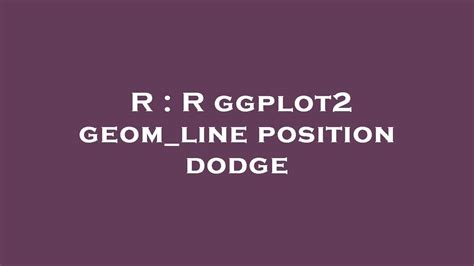 r r ggplot2 geom line position dodge youtube