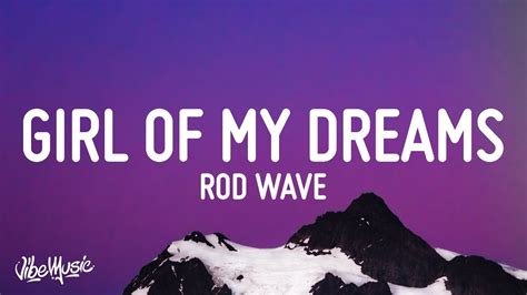 Rod Wave Girl Of My Dreams Lyrics Youtube