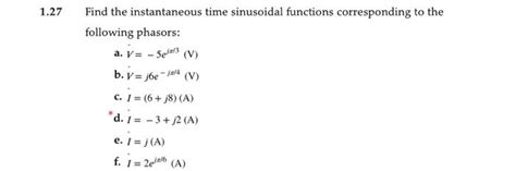 Solved 127 Find The Instantaneous Time Sinusoidal Functions