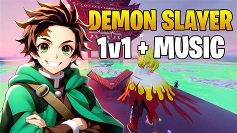 Demon Slayer 1v1 Music 🎵🎵 7103 4476 8372 By Siraymo Fortnite
