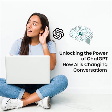 Unlocking the Power of ChatGPT: How AI is Changing Conversations
