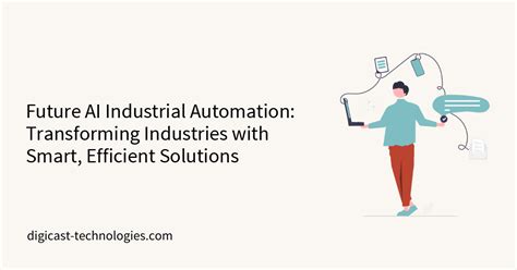 Future Ai Industrial Automation Transforming Industries With Smart