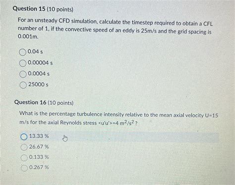 question 15 10 points for an unsteady cfd simulation calculate