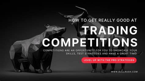 How To Get Really Good At Day Trading Competitions Bullrush