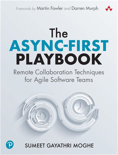 The Async First Playbook Remote Collaboration Techniques For Agile Software Teams Ebook Moghe