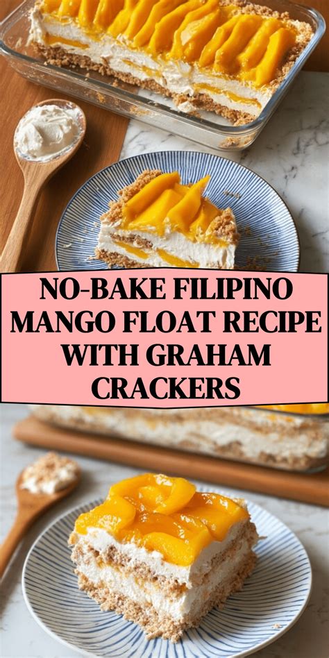 Filipino Mango Float Irresistible No Bake Mango Dessert