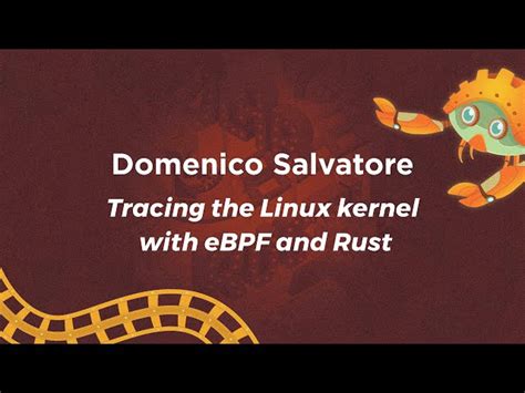Free Video Tracing The Linux Kernel With Ebpf And Rust From Rustlab