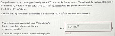 Solved Geosynchronous Orbits Exist At Approximately 3 60×104