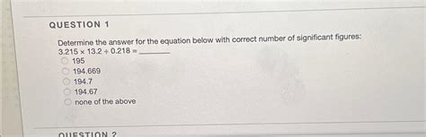 Solved Question 1determine The Answer For The Equation Below