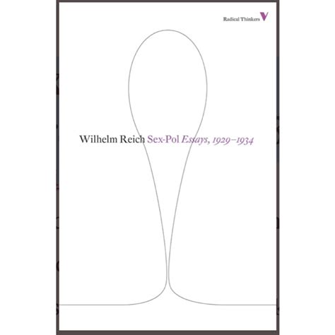 Sex Pol Essays 1929 1934 Wilhelm Reich Freud Museum Shop
