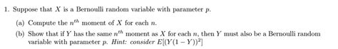 Solvedsuppose That X Is A Bernoulli Random Variable With Parameter P
