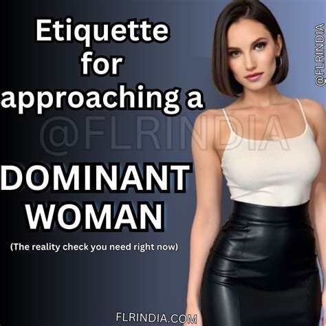 Earn Her Dominance Etiquette For Approaching A Dominant Woman Flrindia