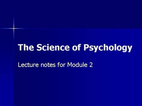 The Science Of Psychology Lecture Notes For Module