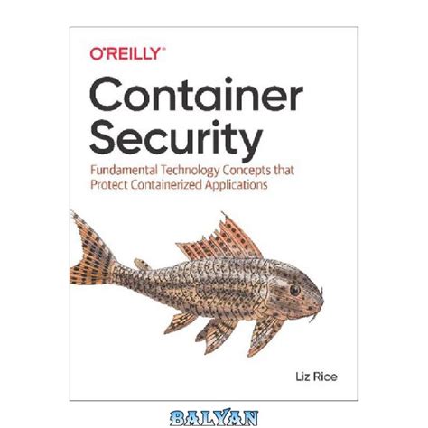دانلود کتاب Container Security Fundamental Technology Concepts That