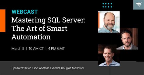 Mastering Sql Server The Art Of Smart Automation Tue Mar 5th 2024 10 00 Am Solarwinds