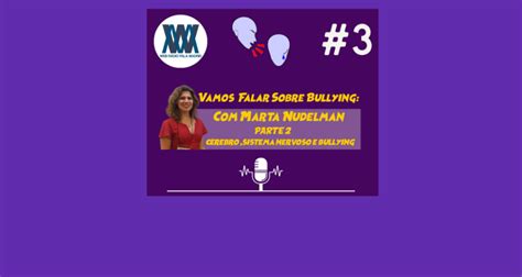 Vamos Falar Sobre Bullying Com Marta Nudelman Parte 2