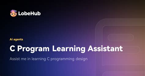 C Program Learning Assistant Ai Ag · Lobehub
